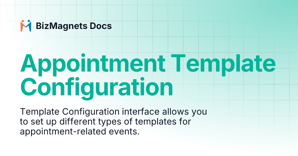 Appointment Template Configuration | BizMagnets Docs