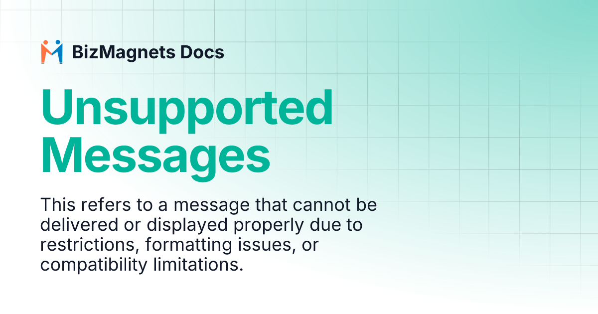Unsupported Messages | BizMagnets Docs