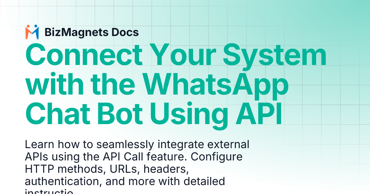 Connect Your System with the WhatsApp Chat Bot Using API | BizMagnets Docs